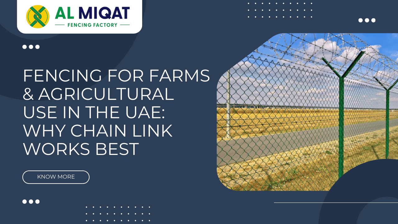 Farm & Agricultural Fencing in UAE: Why Chain Link Fencing Works Best