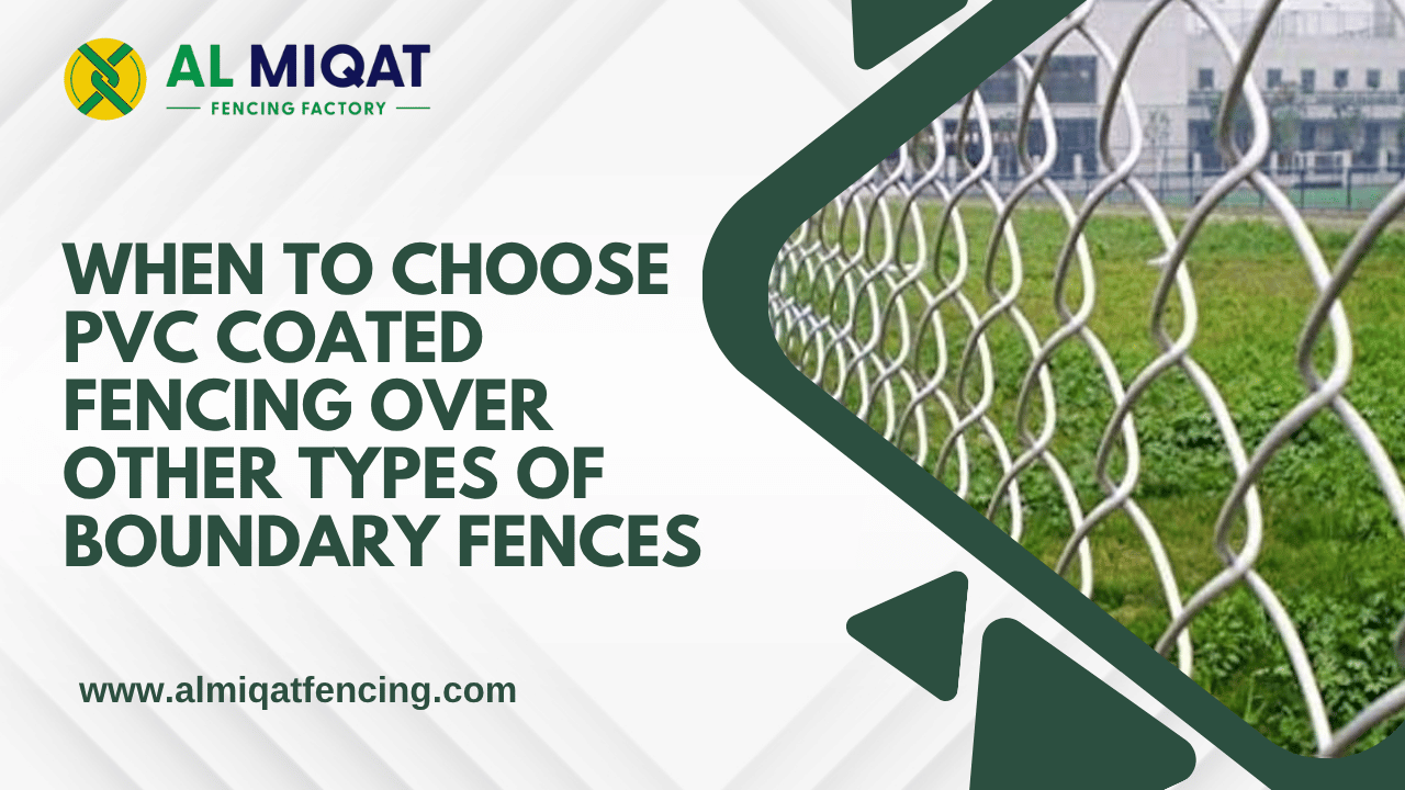 When to Choose PVC Coated Fencing Over Other Types of Boundary Fences